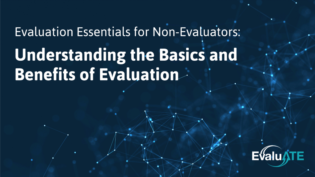 Evaluation Essentials for Non-Evaluators – EvaluATE Webinar June 2024